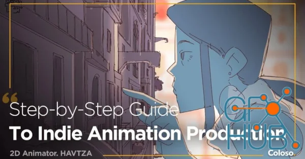 Step-by-Step Guide to Indie Animation Production » GFX-HUB 2.0 Creative ...